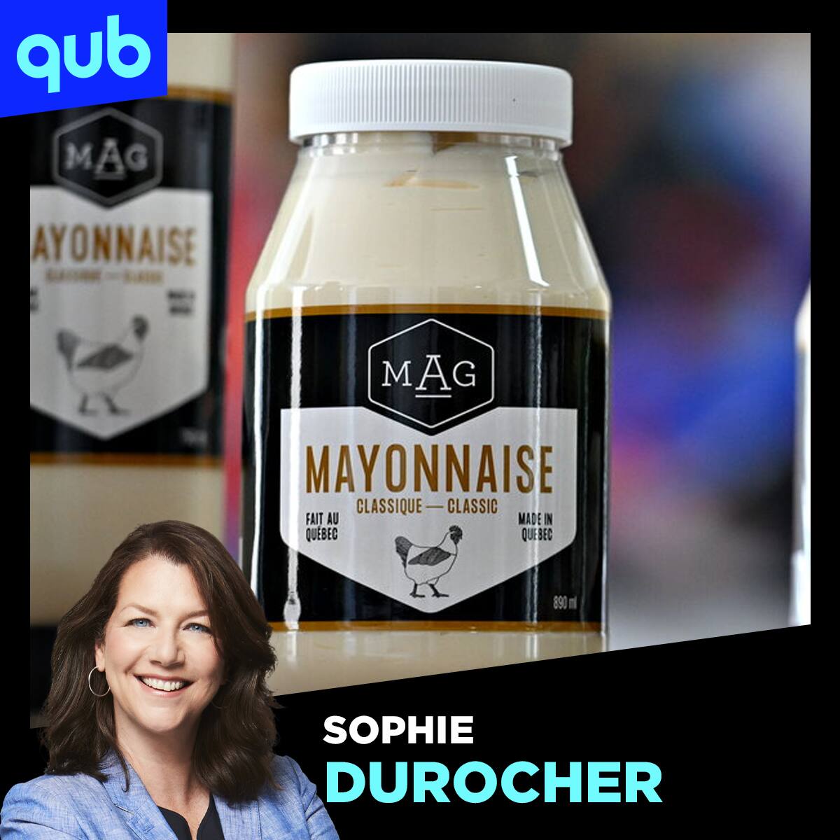 Connaissez-vous la mayonnaise québécoise MAG? | Sophie Durocher | QUB ...
